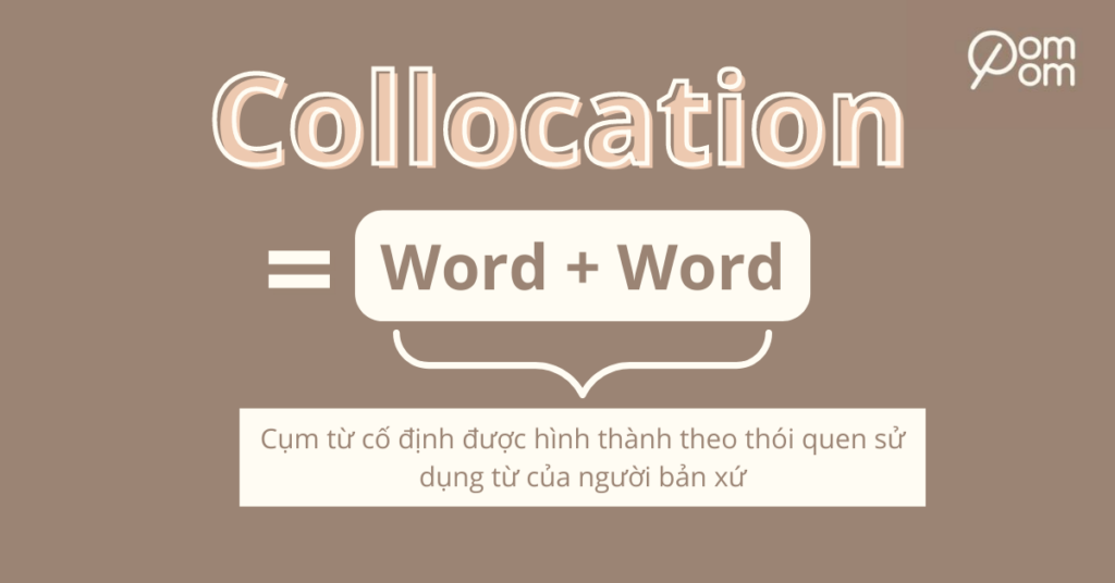 Collocation: 7 cách kết hợp từ vựng tiếng Anh chuẩn nhất!